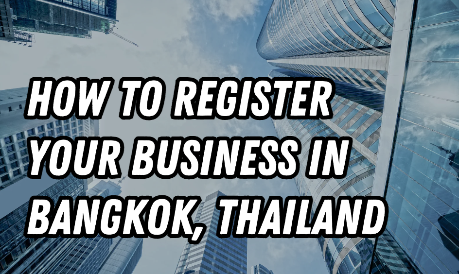 How to Register Your Business in Bangkok, Thailand: A Guide for ...