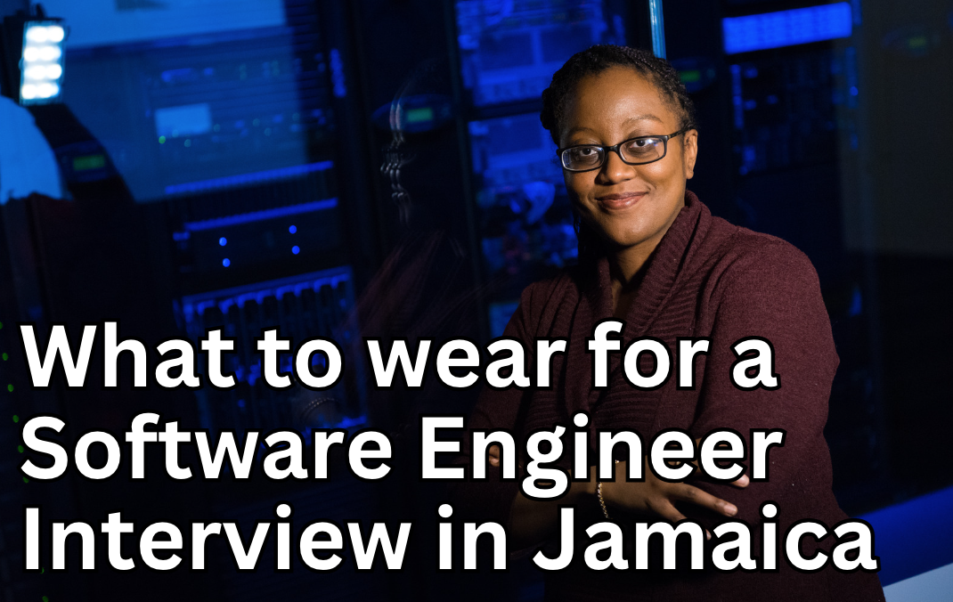 What to Wear for a Software Engineer Interview in Jamaica: Casual or ...