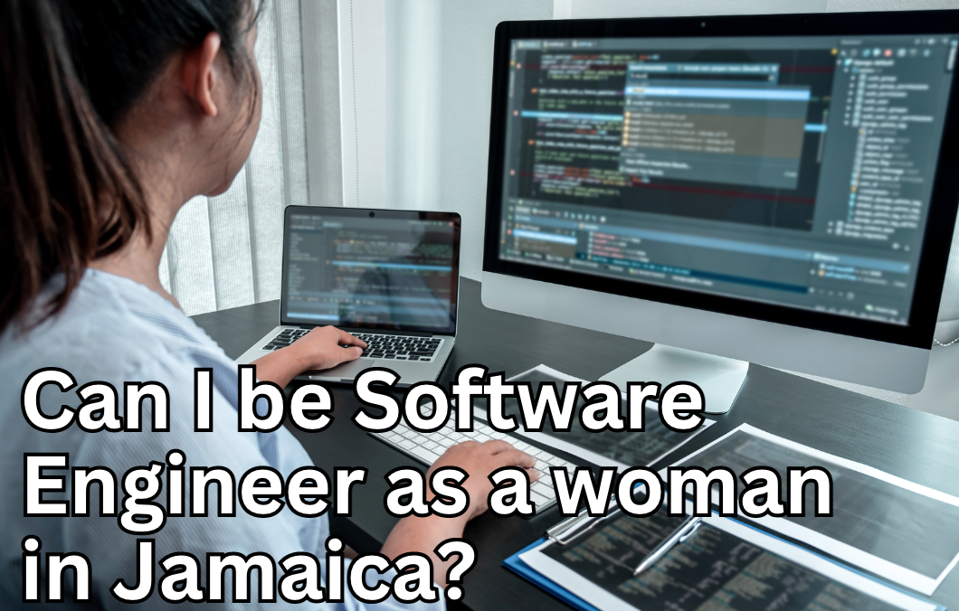 Can I be a Software Engineer as a woman in Jamaica? | Brawta List